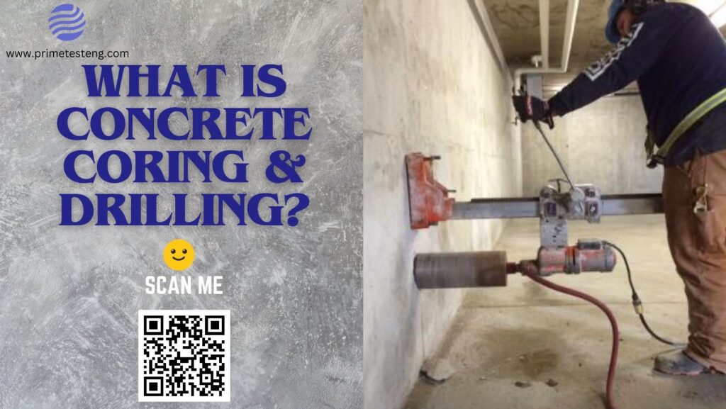 What Is Concrete Coring & Drilling? - Prime Test Engineering